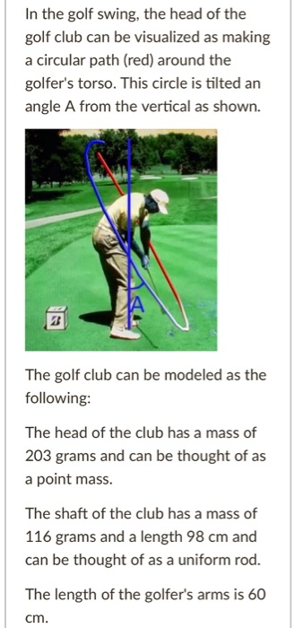 SOLVED: In the golf swing; the head of the golf club can be visualized ...