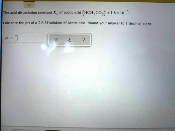 SOLVED: The acid dissociation constant Ka of acetic acid (HC2H3O2) is 1 ...