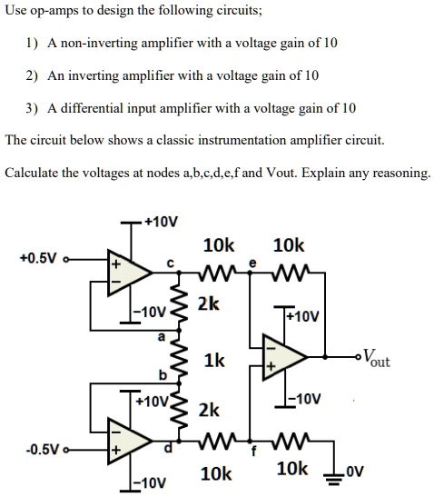 SOLVED: Use op-amps to design the following circuits: 1) A non-inverting amplifier with a ...