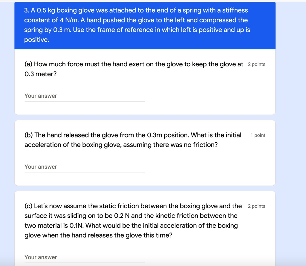 SOLVED: 3.A 0.5 kg boxing glove was attached to the end of a spring ...