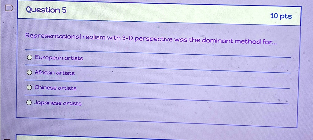 [GET ANSWER] Question 5 10 pts Representational realism with 3-D ...