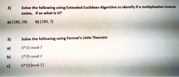 Solved Solve The Following Using Extended Euclidean Algorithm To Identify If Multiplicative 7477
