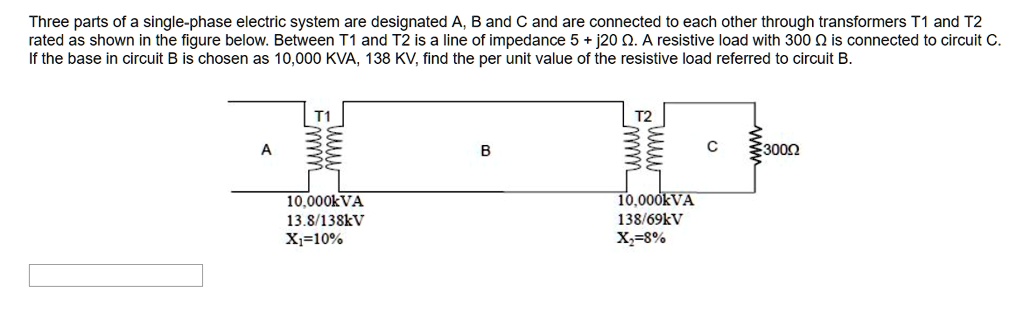 SOLVED: Three parts of a single-phase electric system are designated A, B, and C and are ...