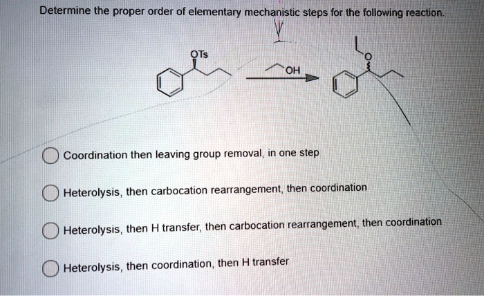 SOLVED: Determine the proper order of elementary mechanistic steps for ...