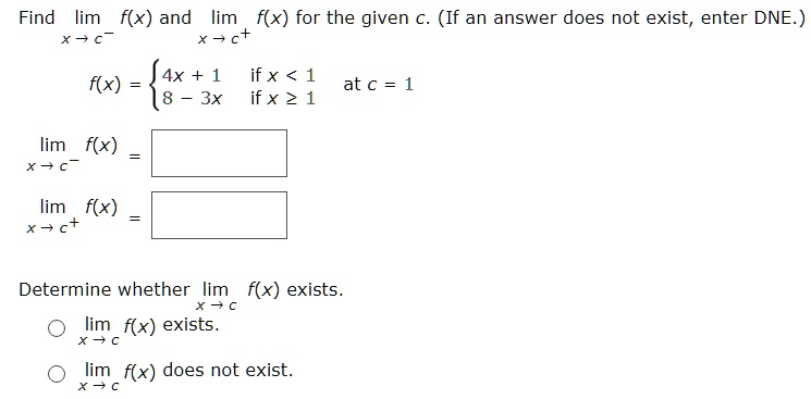 SOLVED: Find lim f(x) and lim f(x) for the given â‚¬ (If an answer does not exist; enter DNE): X ...