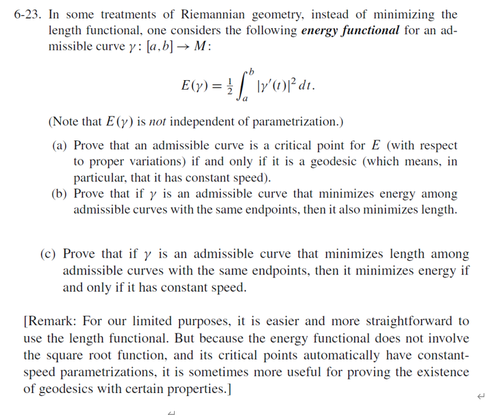 6-23. In some treatments of Riemannian geometry, instead of minimizing the length functional ...