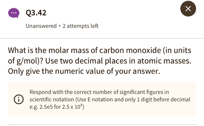 q342 unanswered 2 attempts left what is the molar mass of carbon monoxide in units of gmol use ...