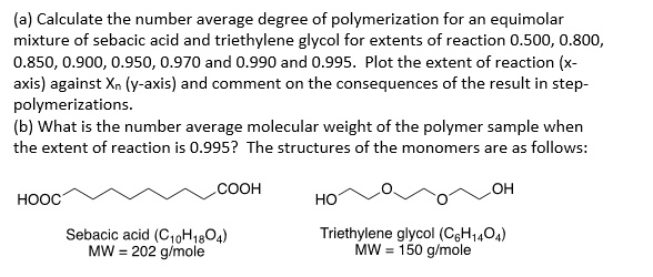 (a) Calculate the number average degree of polymerization for an ...
