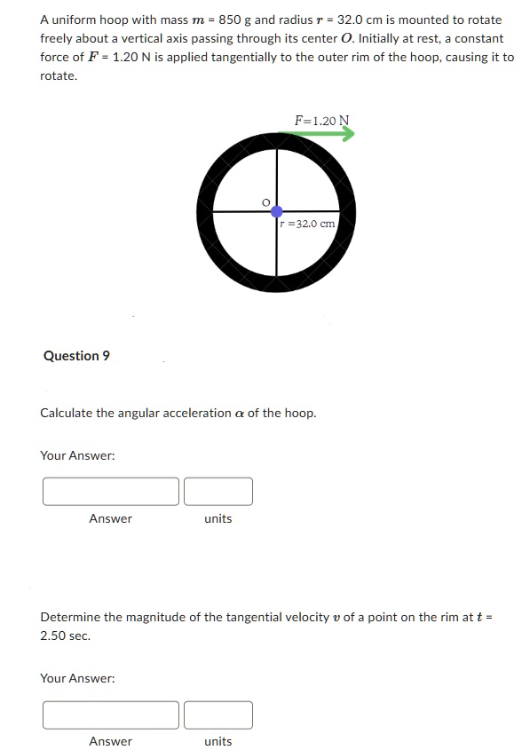 A uniform hoop with mass m = 850 g and radius r = 32.0 cm is mounted to ...