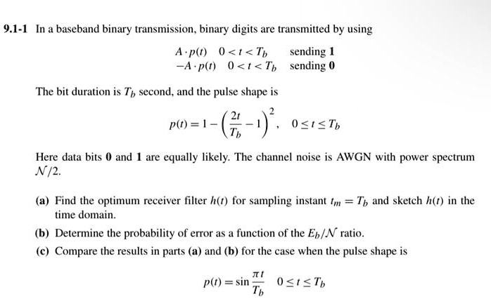 Solved 91 1 Baseband Binary Transmission Binary Digits Are Transmitted By Using A Pt 0