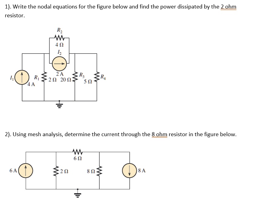 SOLVED: 1) Write the nodal equations for the figure below and find the power dissipated by the 2 ...
