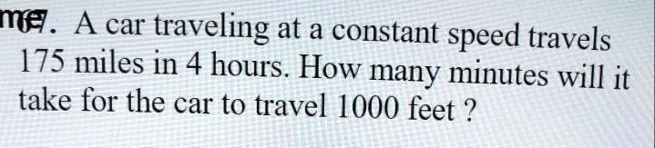 SOLVED: MA. A car traveling at a constant speed travels 175 miles in 4 ... SOLVED: MA. A car traveling at a constant speed travels 175 miles in 4 ...