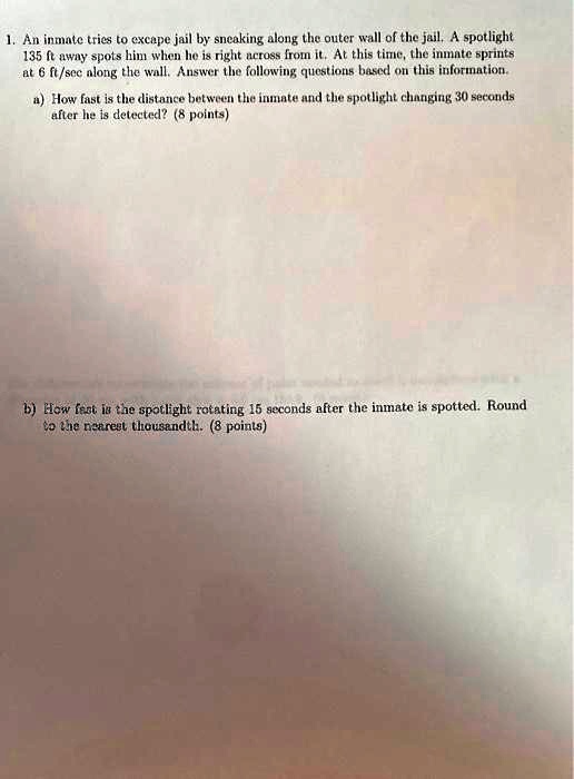 SOLVED: An inmate tries to escape jail by sneaking along the outer wall ...