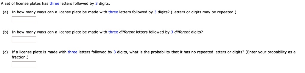 A set of license plates has three letters followed by 3 digits. (a) In ...