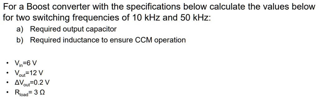 For a Boost converter with the specifications below, calculate the ...