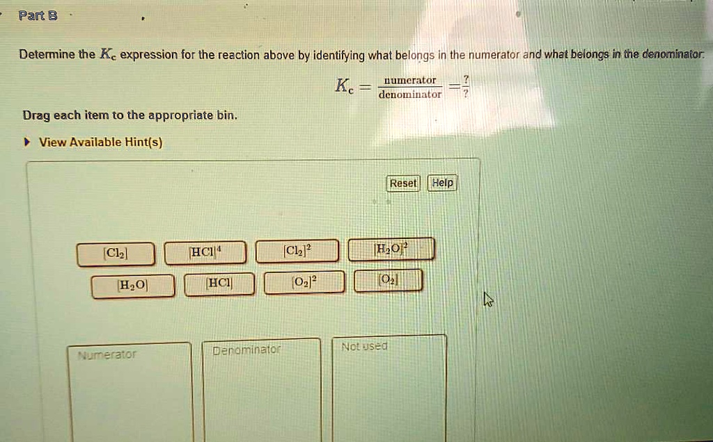 Solved Part B Determine The Kc Expression For The Reaction Above By Identifying What Belongs In