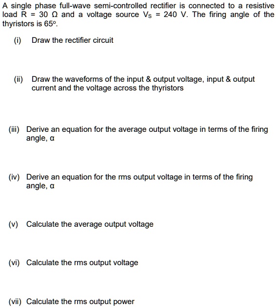 [GET ANSWER] A single phase full-wave semi-controlled rectifier is connected to a resistive load ...
