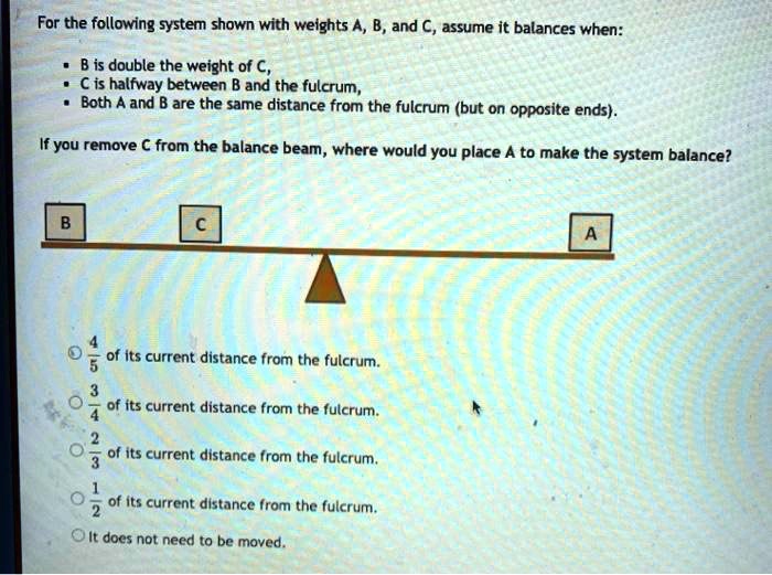SOLVED: For the following system shown with weights A, B, and C, assume ...