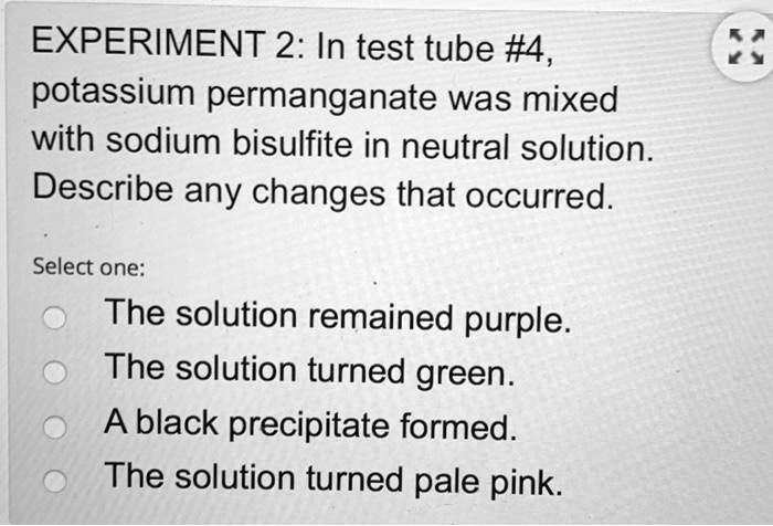 SOLVED: EXPERIMENT 2: In test tube #4, potassium permanganate was mixed ...