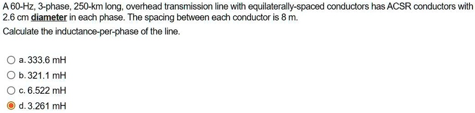 A 60-Hz, 3-phase, 250-km long, overhead transmission line with ...