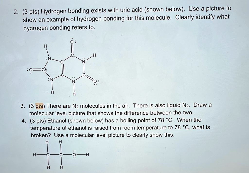 2 3 pts hydrogen bonding exists with uric acid shown below use a ...
