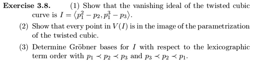 SOLVED: Exercise 3.8. Show that the vanishing ideal of the twisted ...