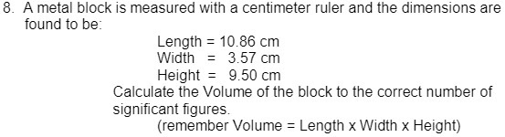 8. A metal block is measured with a centimeter ruler and the dimensions ...