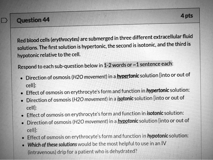 4pts question44 red blood cellserythrocytes are submerged in three ...