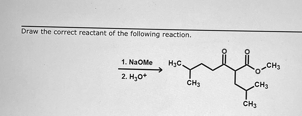 Draw the correct reactant of the following reaction. Draw the correct reactant of the following ...