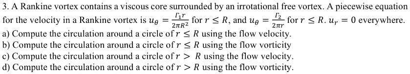 3. A Rankine vortex contains a viscous core surrounded by an ...