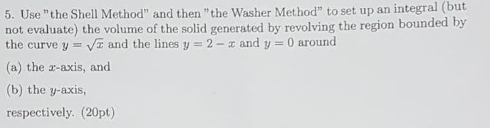SOLVED: 5. Use "the Shell Method" and then "the Washer Method" to set ...