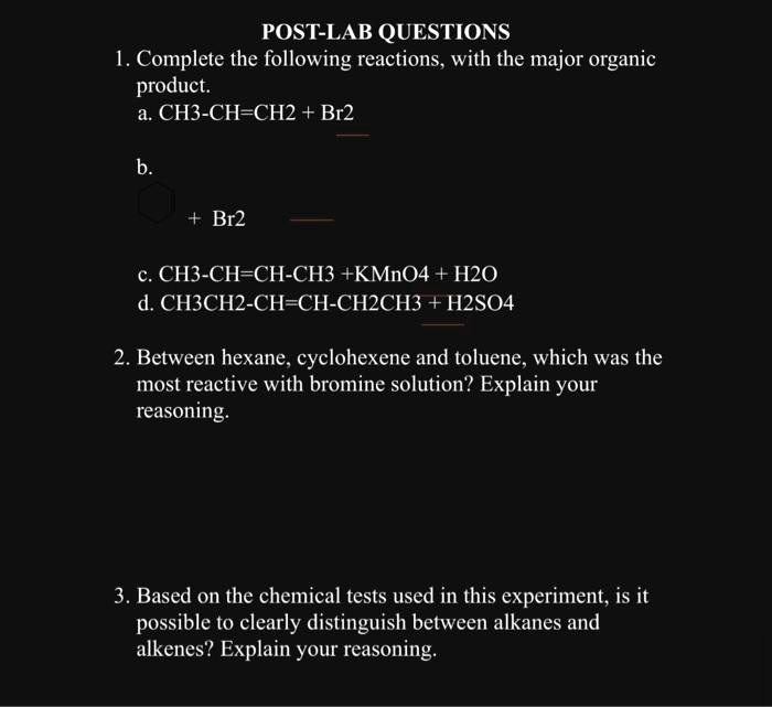 SOLVED: POST-LAB QUESTIONS 1. Complete the following reactions, with the major organic product ...