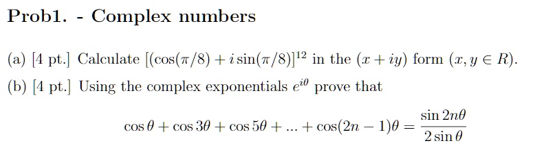 probl complex numbers a 4 pt calculate cosw8 isinr812 in the x iy form y r b 4 pt using the ...