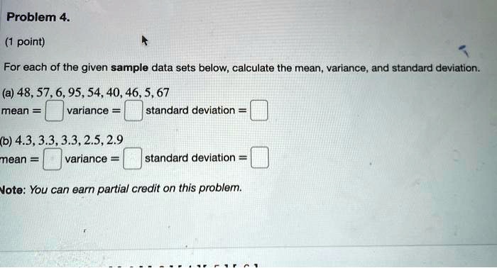 SOLVED: Problem 4 point) For each of the given sample data sets below, calculate the mean ...