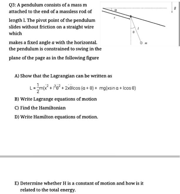 Q3: A pendulum consists of a mass m attached to the end of a massless ...