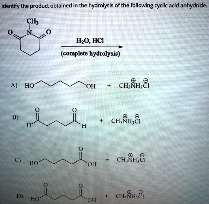 SOLVED: Identify the product obtained in the hydrolysis of the ...