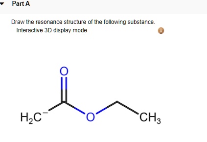 SOLVED: Draw the resonance structure of the following substance: Interactive 3D display mode H3C CH3