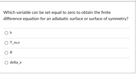 Which variable can be set equal to zero to obtain the finite difference equation for an ...