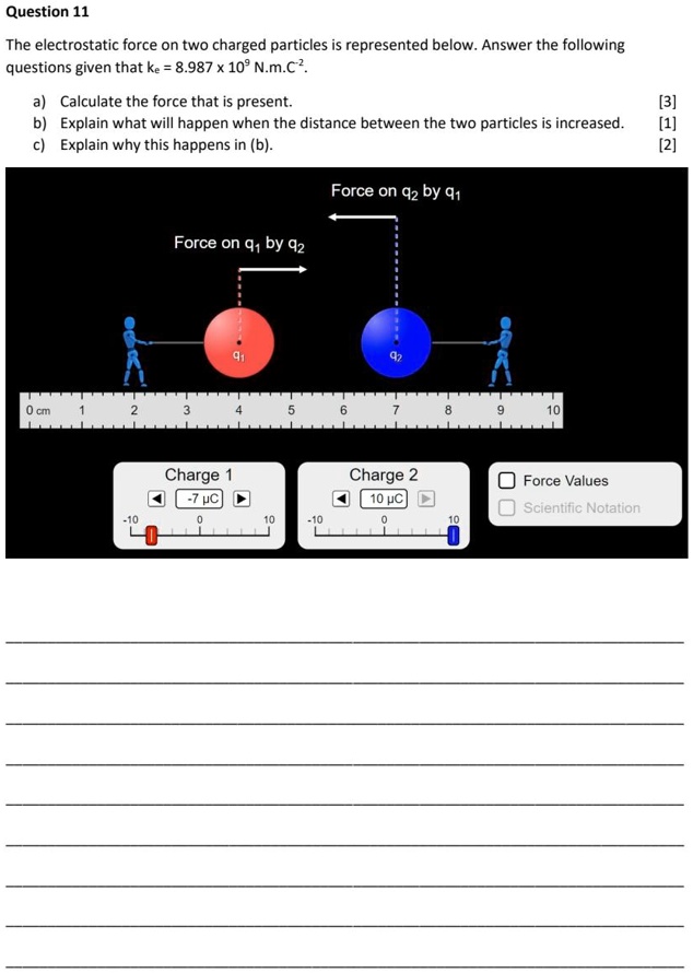 Question 11 the electrostatic force on two charged particles...