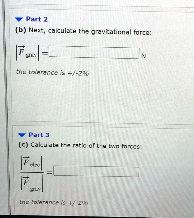 SOLVED:Part 2 (b) Next, calculate the gravitational force: F grav the ...