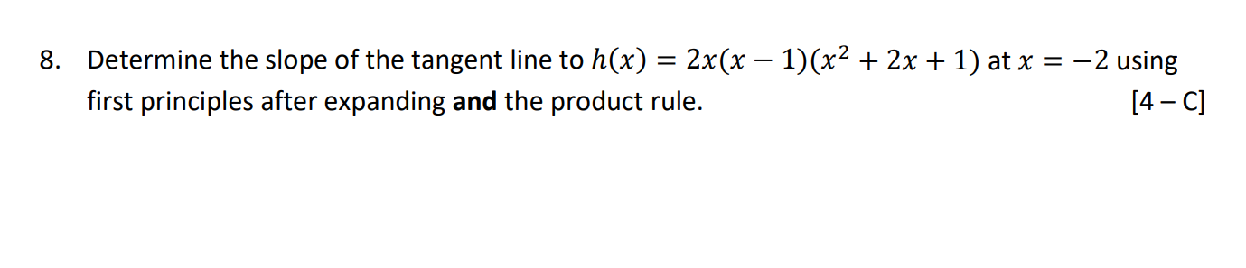 SOLVED:8. Determine the slope of the tangent line to \( h(x)=2 x(x-1 ...