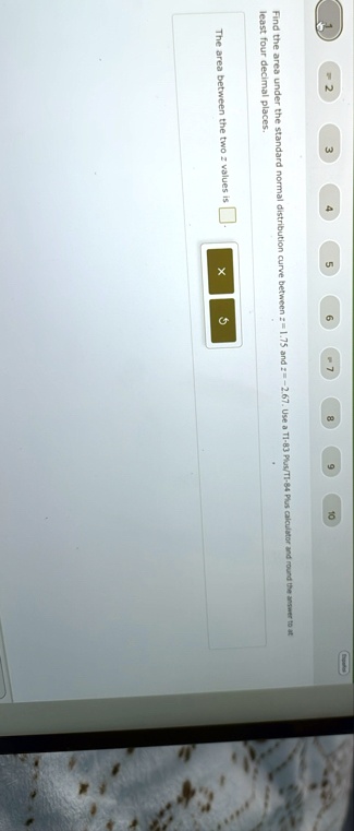 find the area under the standard normal distribution curve between z 175 and z 267 use a ti 83 ...