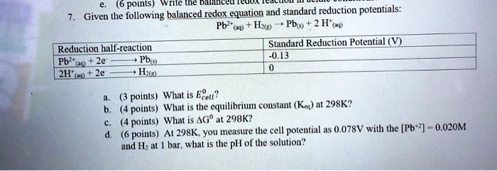 6 points wflle ne dalalceu given the following balanced redox equation and standard reduction ...