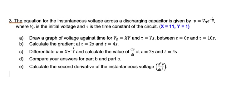 SOLVED: The equation for the instantaneous voltage across a discharging ...