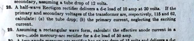 secondary, assuming a tube drop of 12 volts. 28. A half-wave Rectigon ...