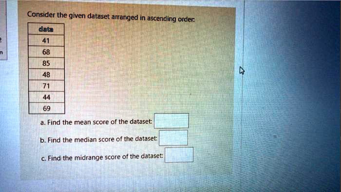 SOLVED: Consider the given dataset arranged in ascending order: data 68 ... SOLVED: Consider the given dataset arranged in ascending order: data 68 ...