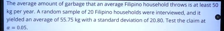 SOLVED: The average amount of garbage that an average Filipino ...