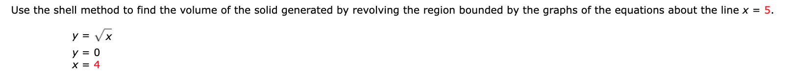 SOLVED: Use the shell method to find the volume of the solid generated ...