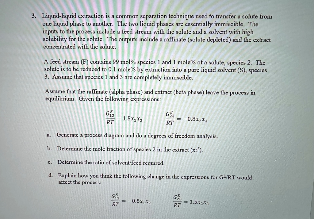 SOLVED: 3. Liquid-liquid extraction is a common separation technique used to transfer a solute ...