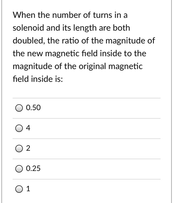 SOLVED: When the number of turns in a solenoid and its length are both ...